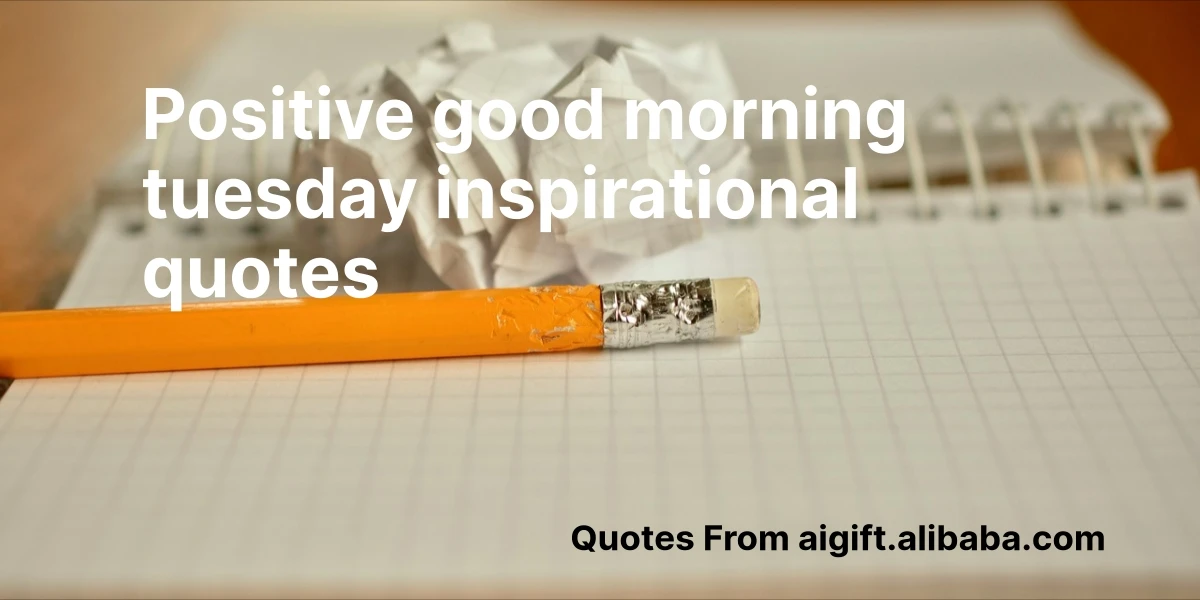 100+ Positive Good Morning Tuesday Inspirational Quotes