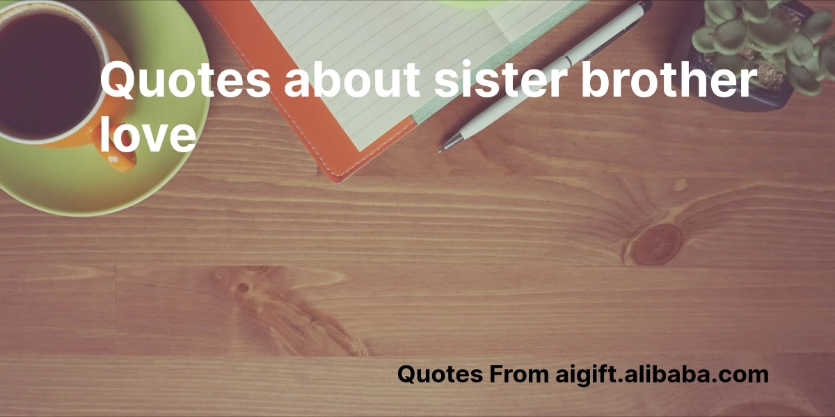 Quotes About Sister Brother Love