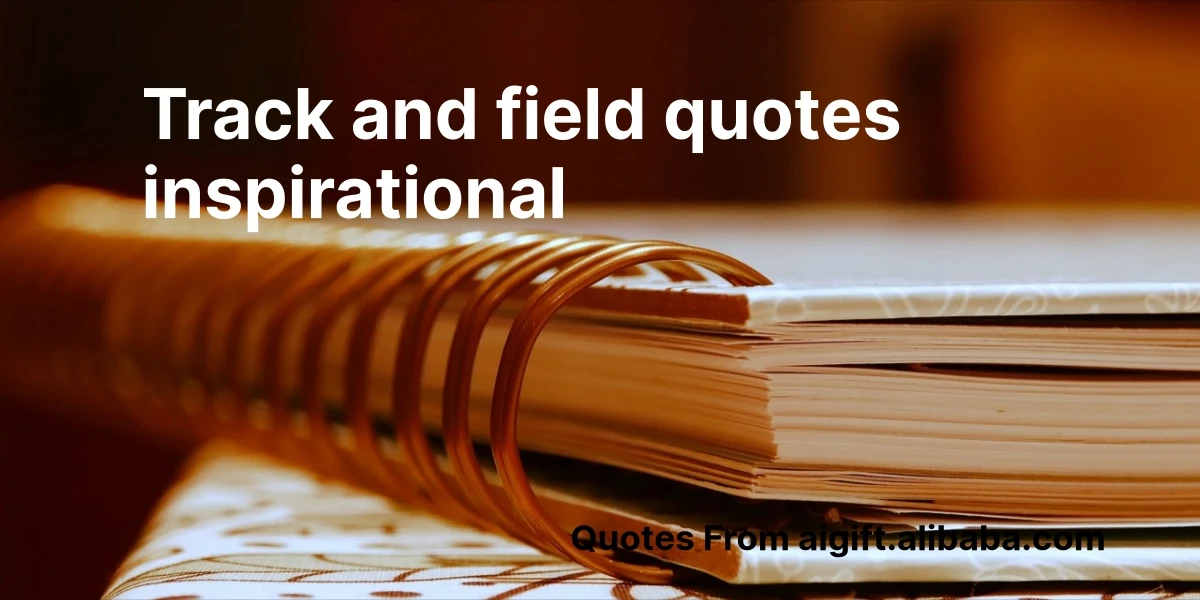 Inspirational Track and Field Quotes for Athletes