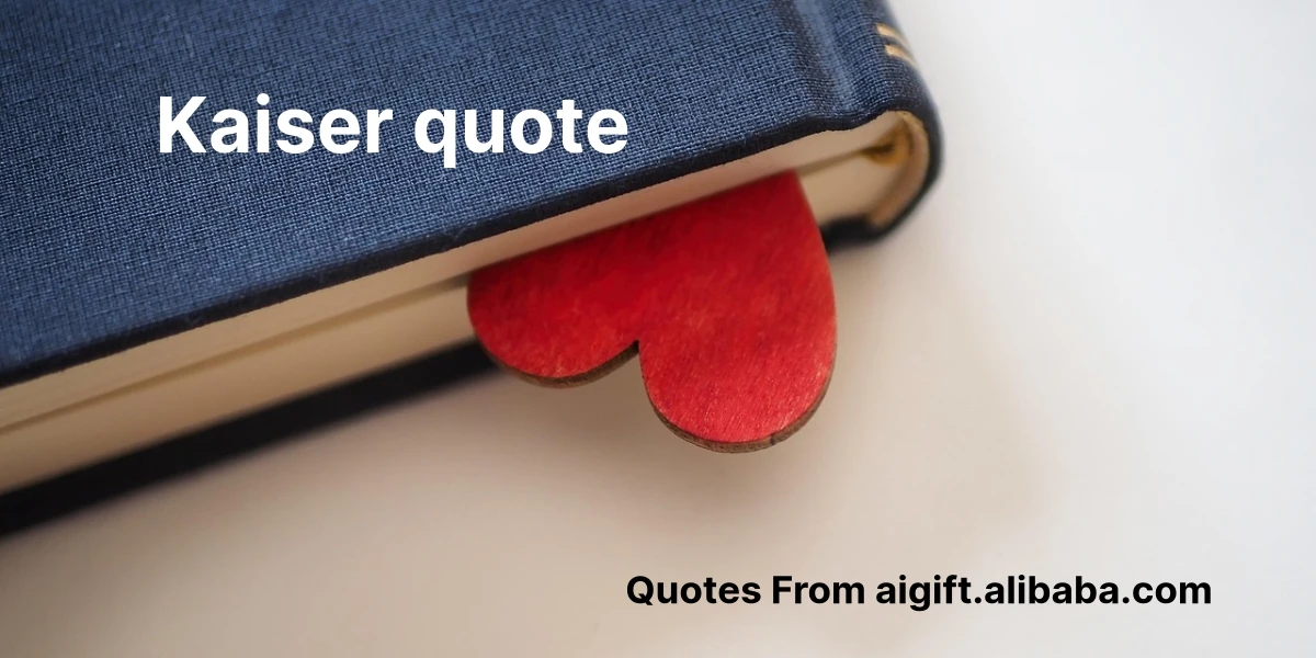 100+ Powerful Kaiser Quotes: Inspiring Copywriting for Social Media Success