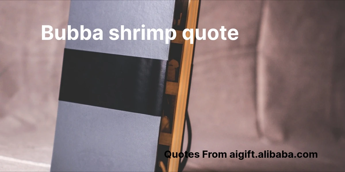100+ Bubba Shrimp Quotes: The Ultimate Collection for Fans & Motivation