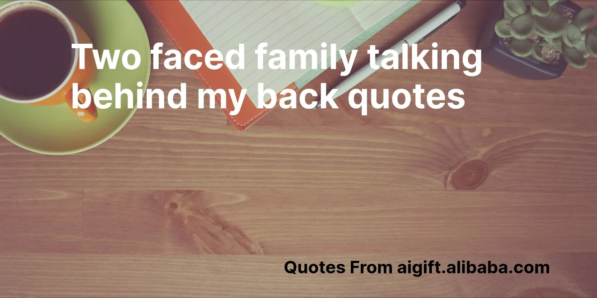 100+ Two-Faced Family Behind My Back Quotes That Expose Hidden Betrayal