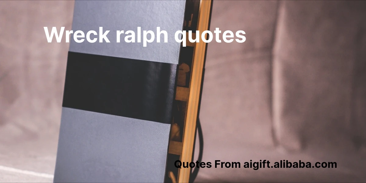 100+ Wreck-It Ralph Quotes: Best Inspirational & Funny Lines from the Movie