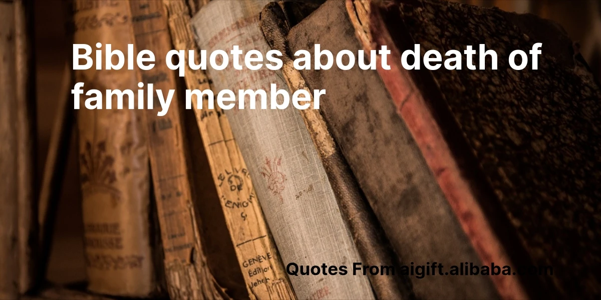 100+ Bible Quotes About the Death of a Family Member for Comfort & Hope