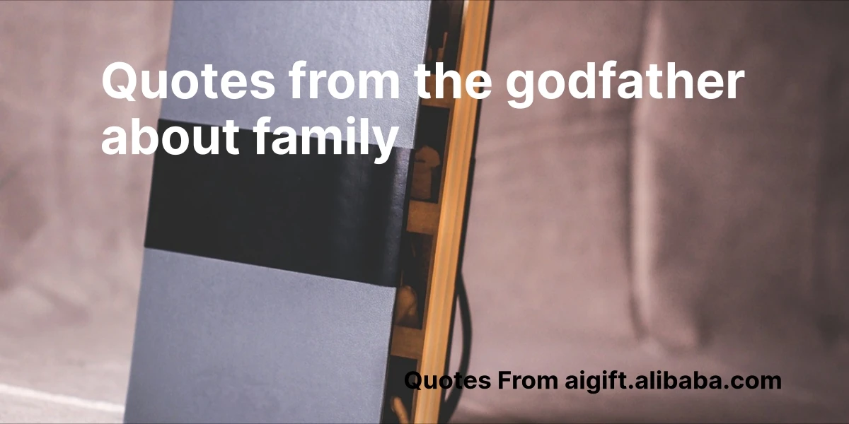 Godfather Quotes About Family: Power & Loyalty