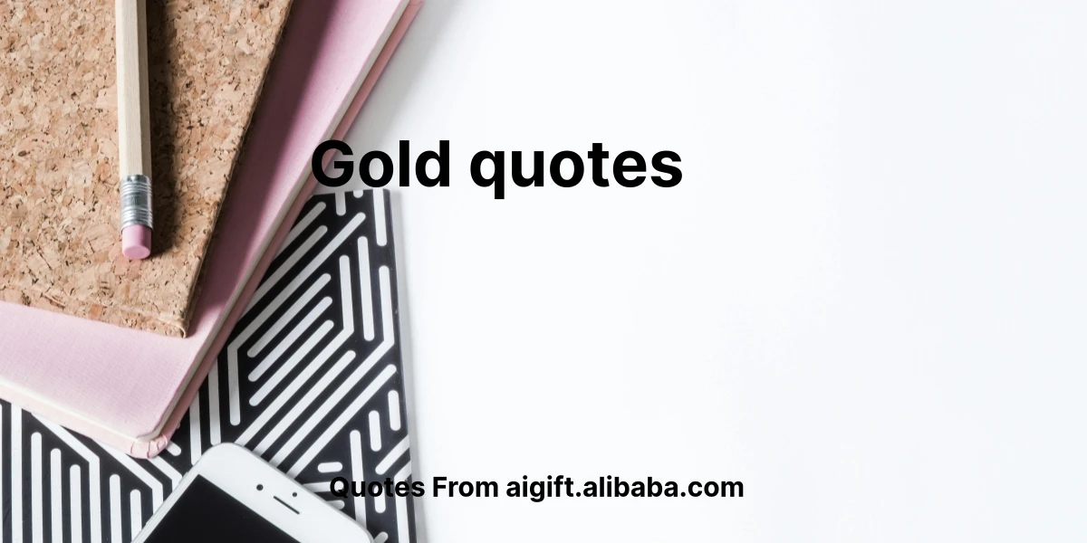 100+ Inspiring Gold Quotes for Motivation and Success