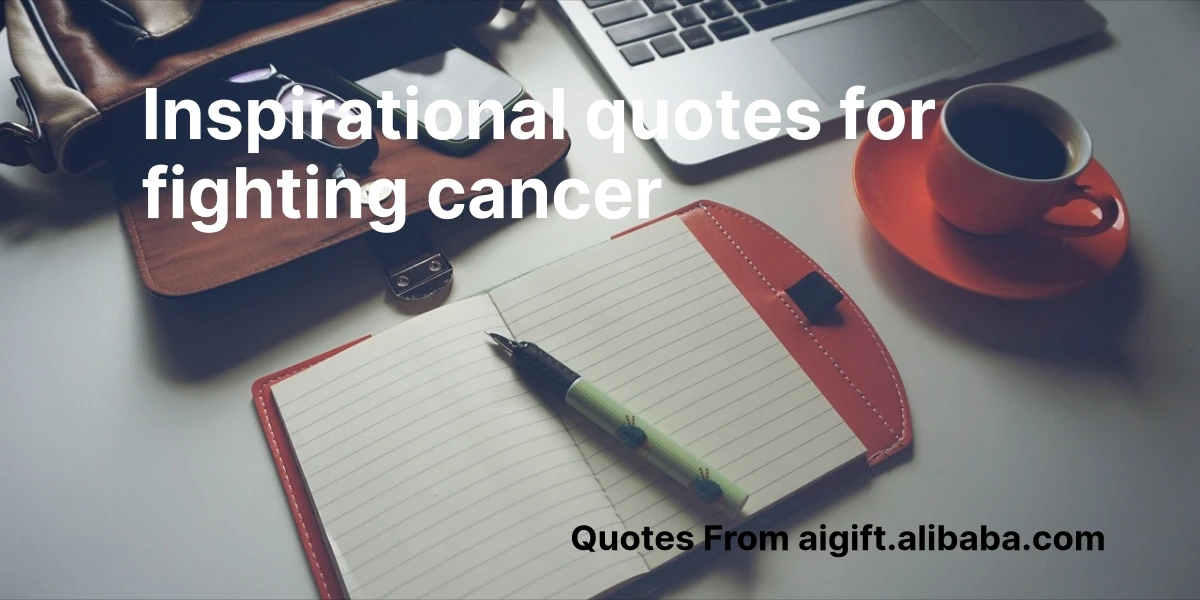 100+ Inspirational Quotes for Fighting Cancer