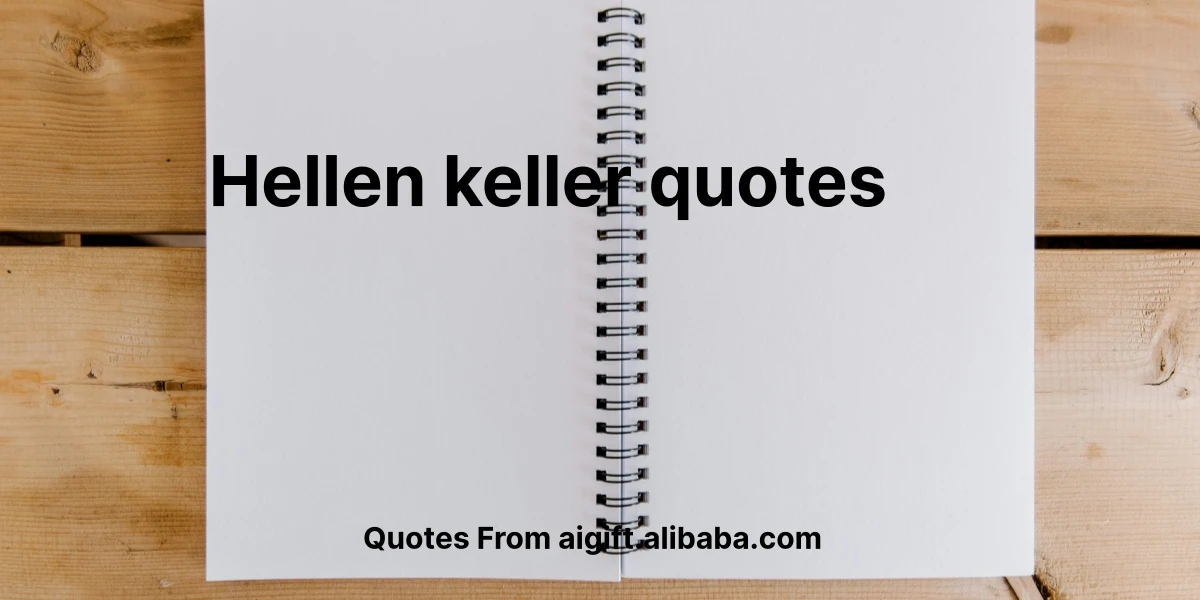 100+ Inspiring Helen Keller Quotes: Words of Resilience and Hope