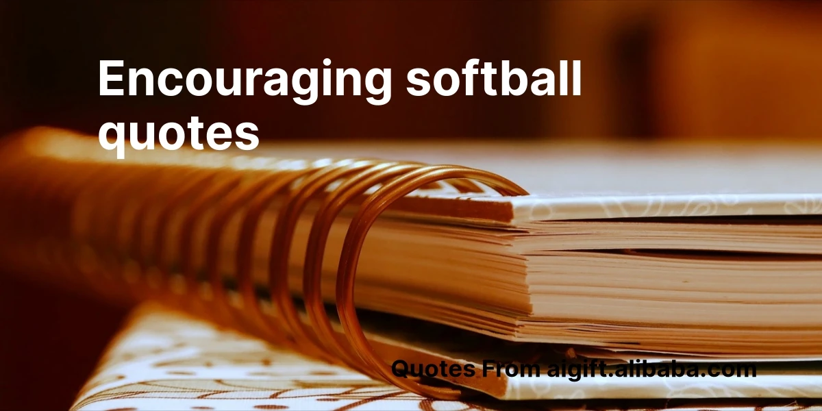 Unlock Motivation: 100+ Inspiring Softball Quotes to Boost Your Game