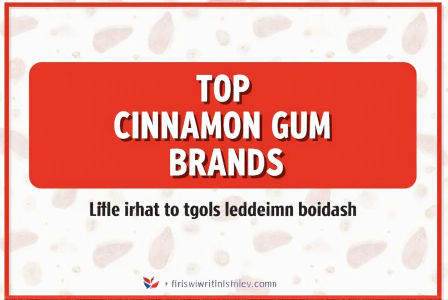 Extra Cinnamon Gum: Real Uses and When to Skip It