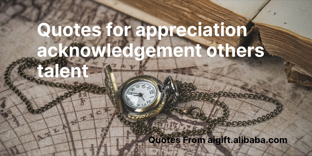 Quotes for Appreciation & Acknowledging Talent