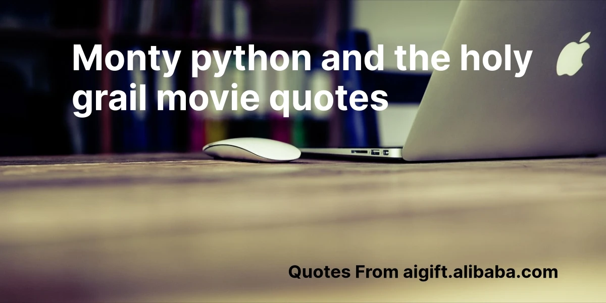 100+ Best Monty Python and the Holy Grail Movie Quotes – Iconic Lines ...