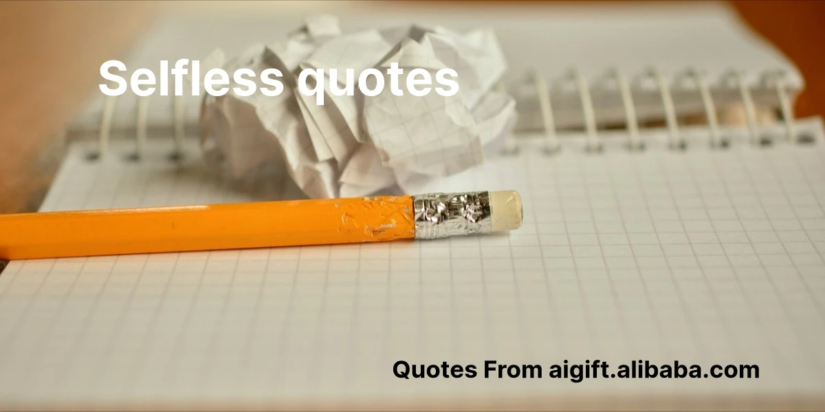 100+ Selfless Quotes That Inspire Kindness and Compassion
