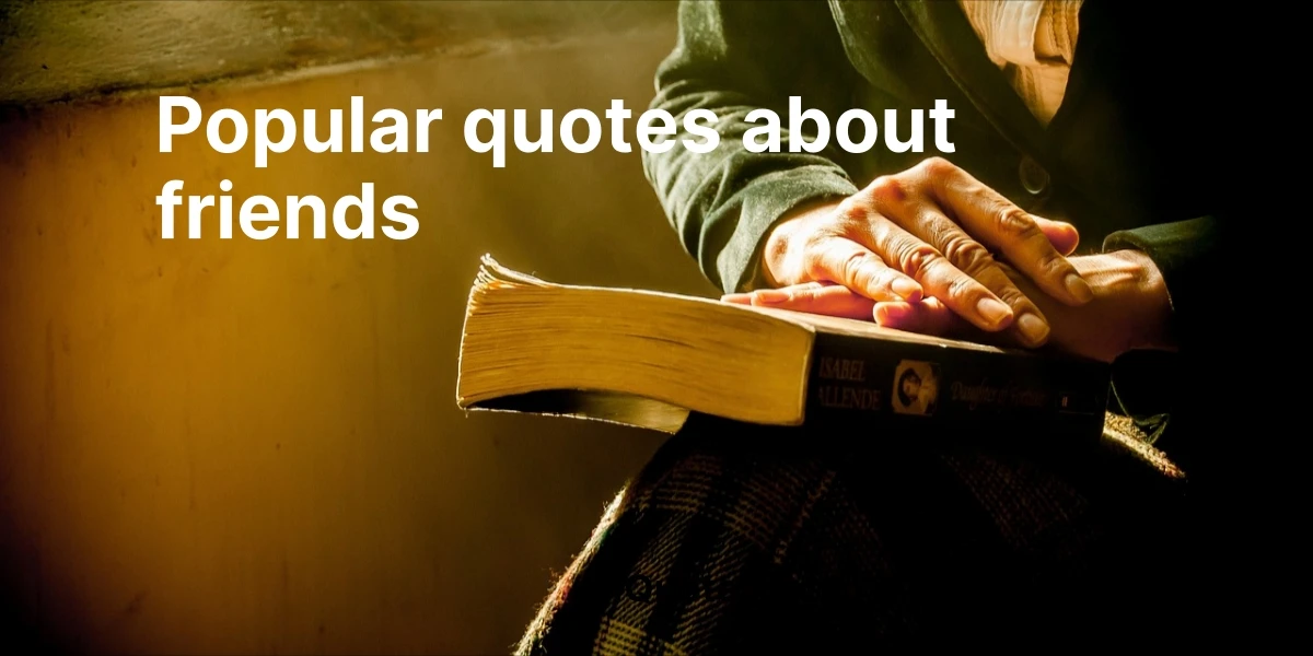 Popular Quotes About Friends: Wisdom & Humor