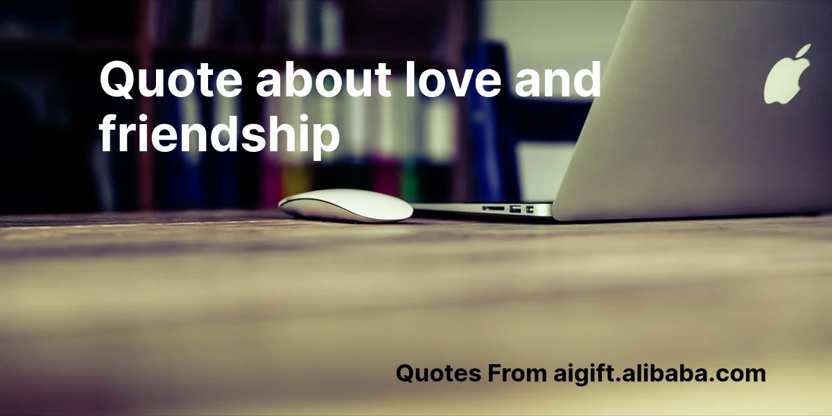 100+ Best Love and Friendship Quotes That Inspire & Connect Hearts