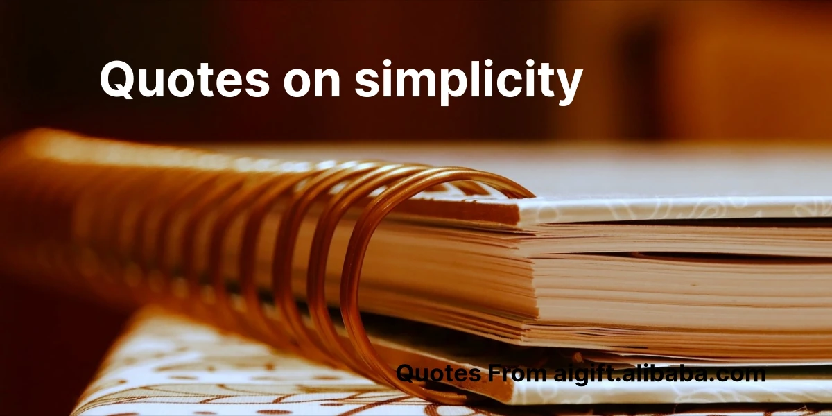 100+ Simple and Powerful Quotes on Simplicity for Daily Inspiration
