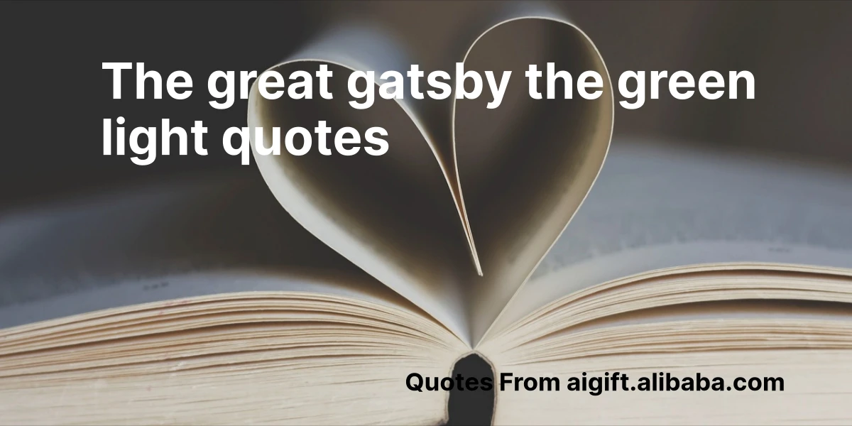 100+ Great Gatsby Green Light Quotes: Iconic Lines & Deep Meaning
