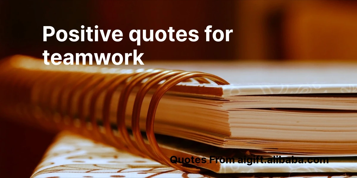 Positive Quotes for Teamwork to Inspire Success