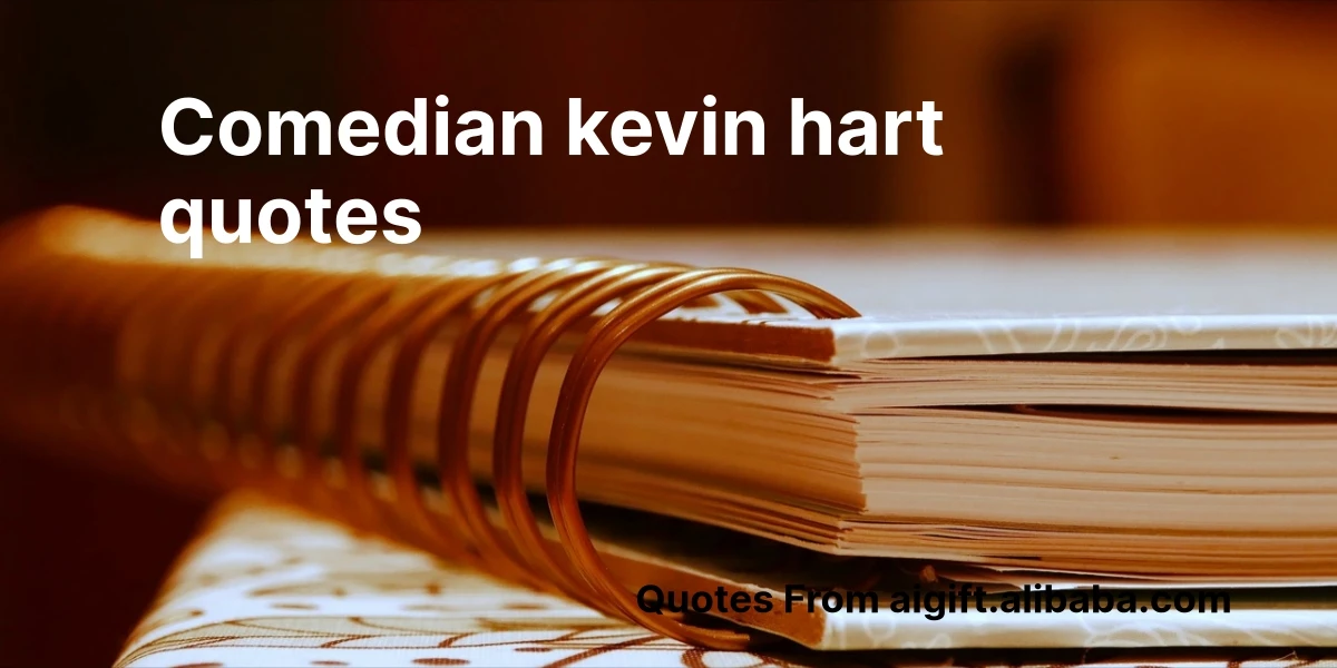 100+ Best Kevin Hart Quotes That Will Make You Laugh & Think