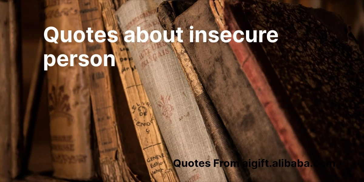 Quotes About Insecure People: Wisdom & Empowerment