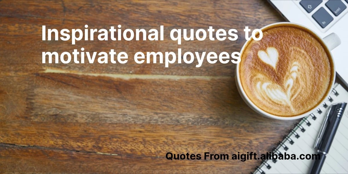 100+ Inspirational Quotes to Motivate Employees