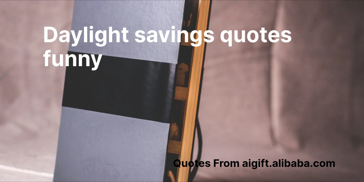 100+ Funny Daylight Saving Quotes to Brighten Your Time Change