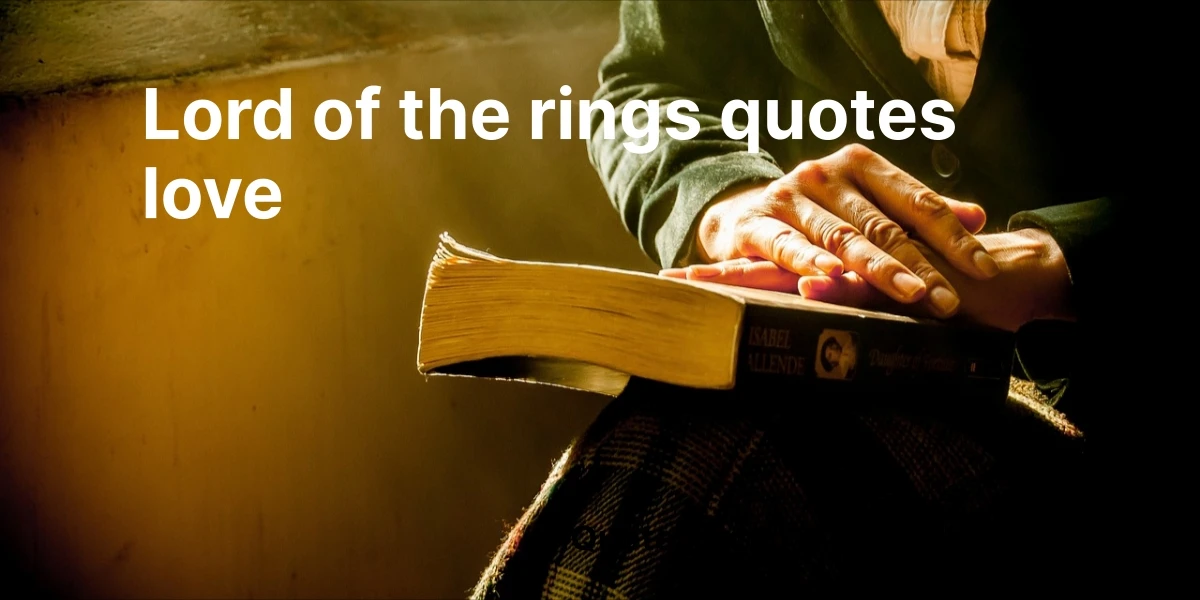100+ Lord of the Rings Love Quotes That Capture Romance in Middle-earth