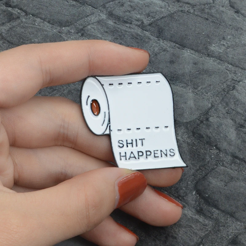 Hot Sale White Shit Happens Roll Paper Metal Soft Enamel Label Pins ...