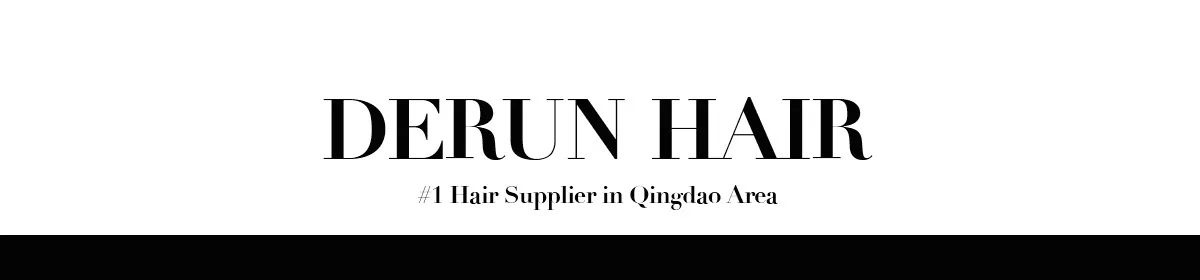 Qingdao Derun Hair Products Co., Ltd. - Hair Products
