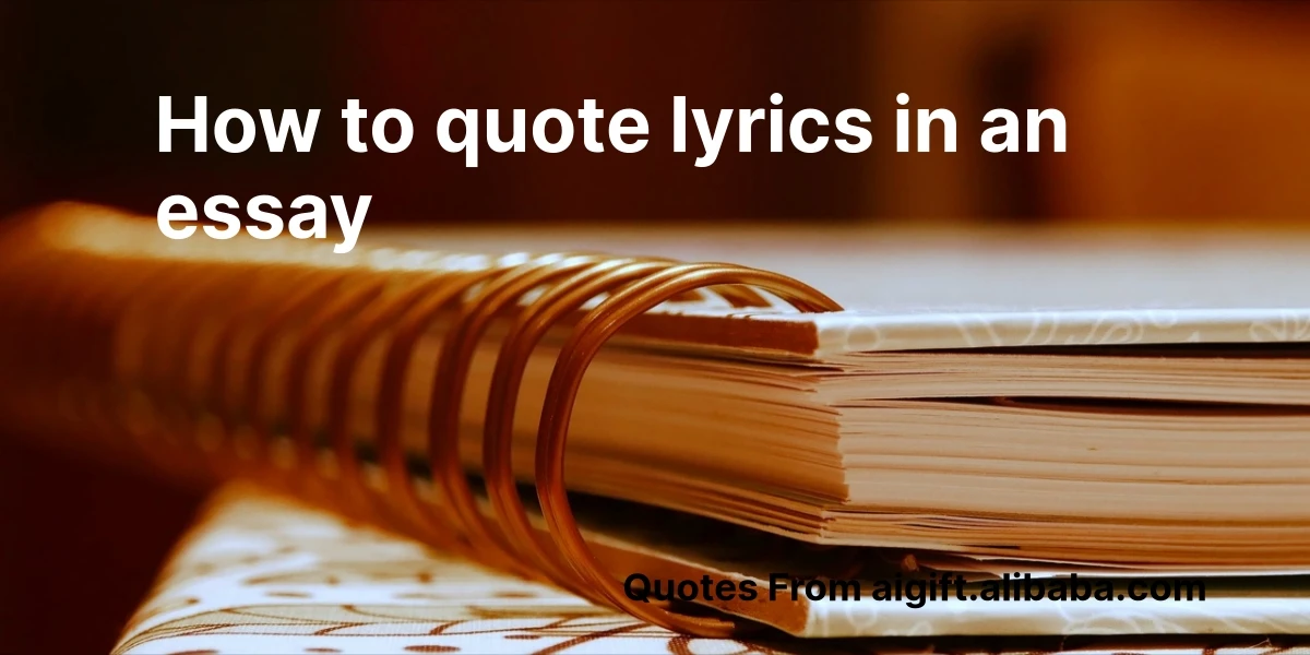 100+ Ways to Quote Lyrics in an Essay: Proven Copywriting Tips & SEO Guide