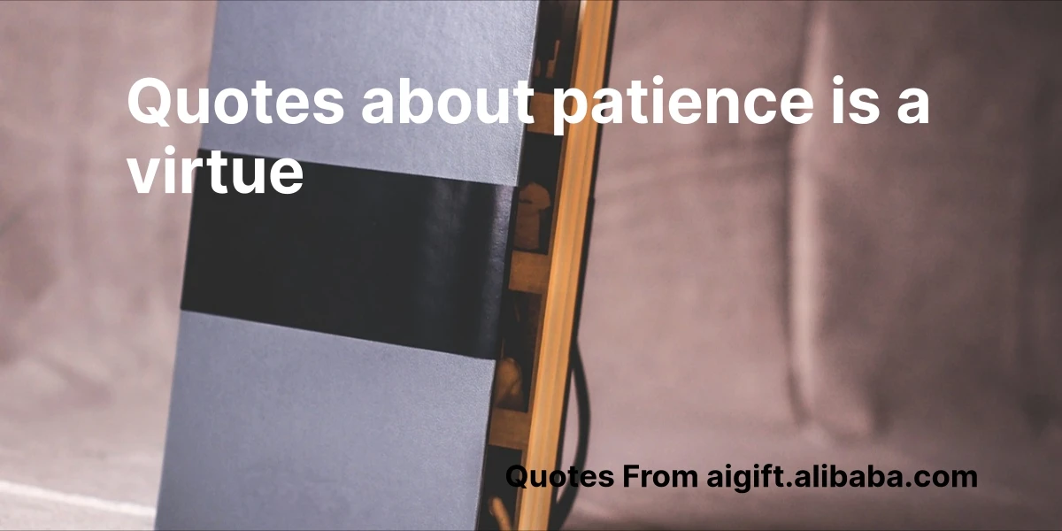 100+ Best Patience Is a Virtue Quotes That Inspire Strength & Growth
