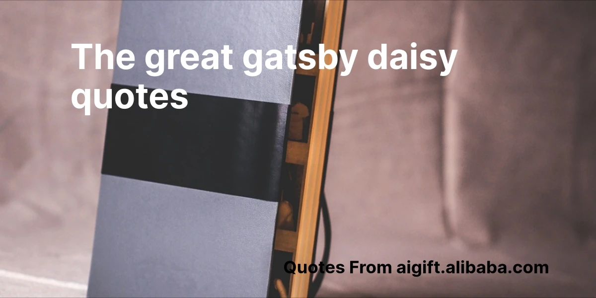 The Great Gatsby: Daisy Quotes Explored
