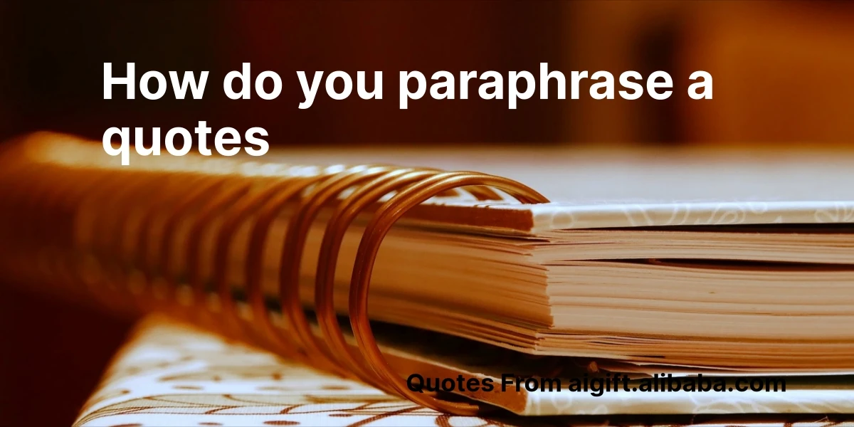 100+ Ways to Paraphrase Quotes: Master the Art of Copywriting