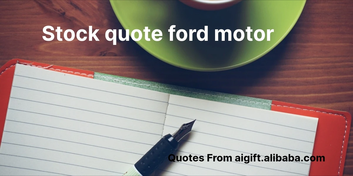 100+ Powerful Stock Quote Quotes for Ford Motor – Inspire Your ...