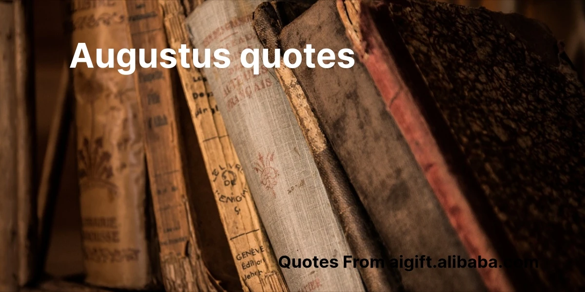 100+ Powerful Augustus Quotes That Inspire Greatness