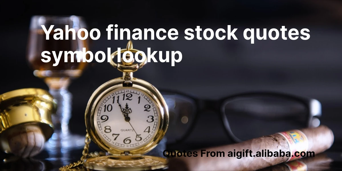 100+ Yahoo Finance Stock Quotes & Symbol Lookup Tips for Smart Investors