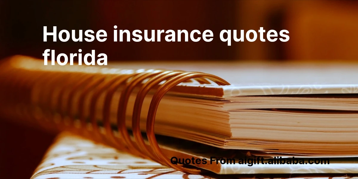 100+ House Insurance Quotes in Florida: Best Rates & Tips for 2024