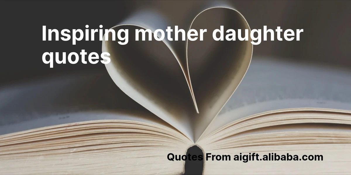100+ Inspiring Mother Daughter Quotes That Celebrate Unbreakable Bonds