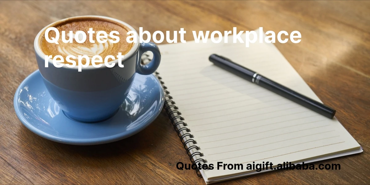 Quotes About Workplace Respect