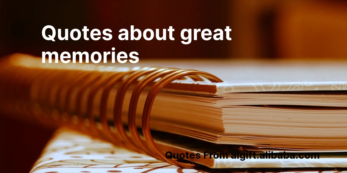 Quotes About Great Memories