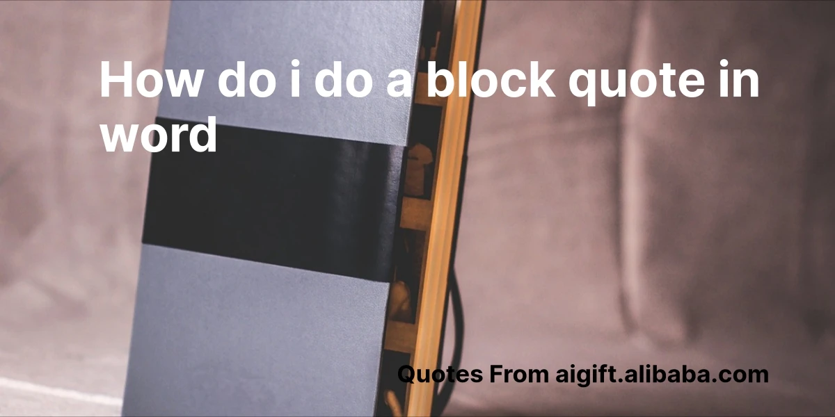 100+ Ways to Create a Block Quote in Word – Easy Tips & Tricks