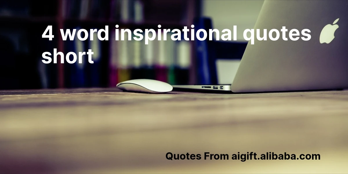 100+ Short 4-Word Inspirational Quotes to Motivate Your Day