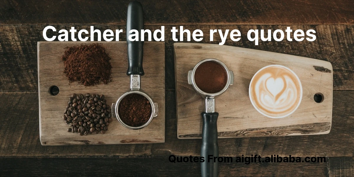 Unlocking Wisdom: 100+ Catcher in the Rye Quotes for Life Inspiration