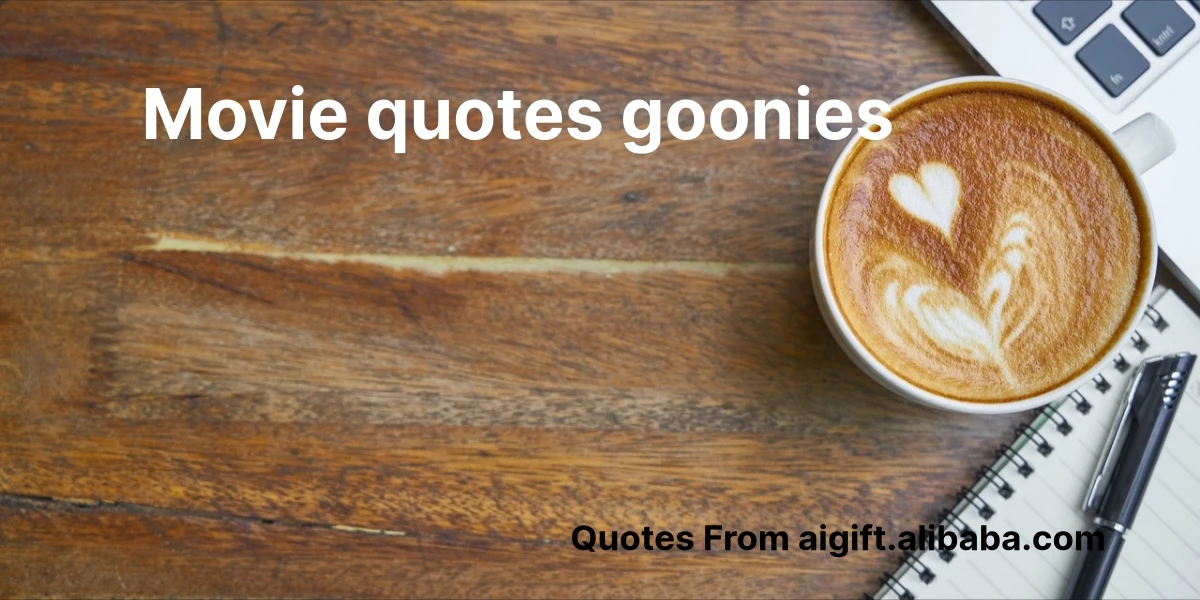 100+ Iconic Movie Quotes from The Goonies