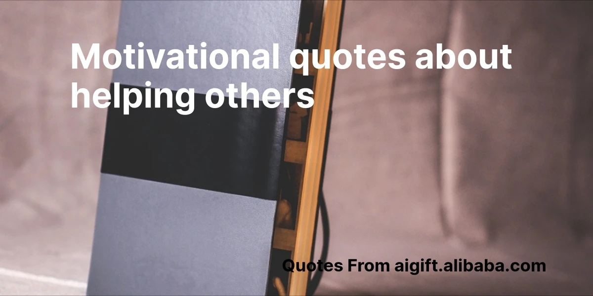 Motivational Quotes About Helping Others