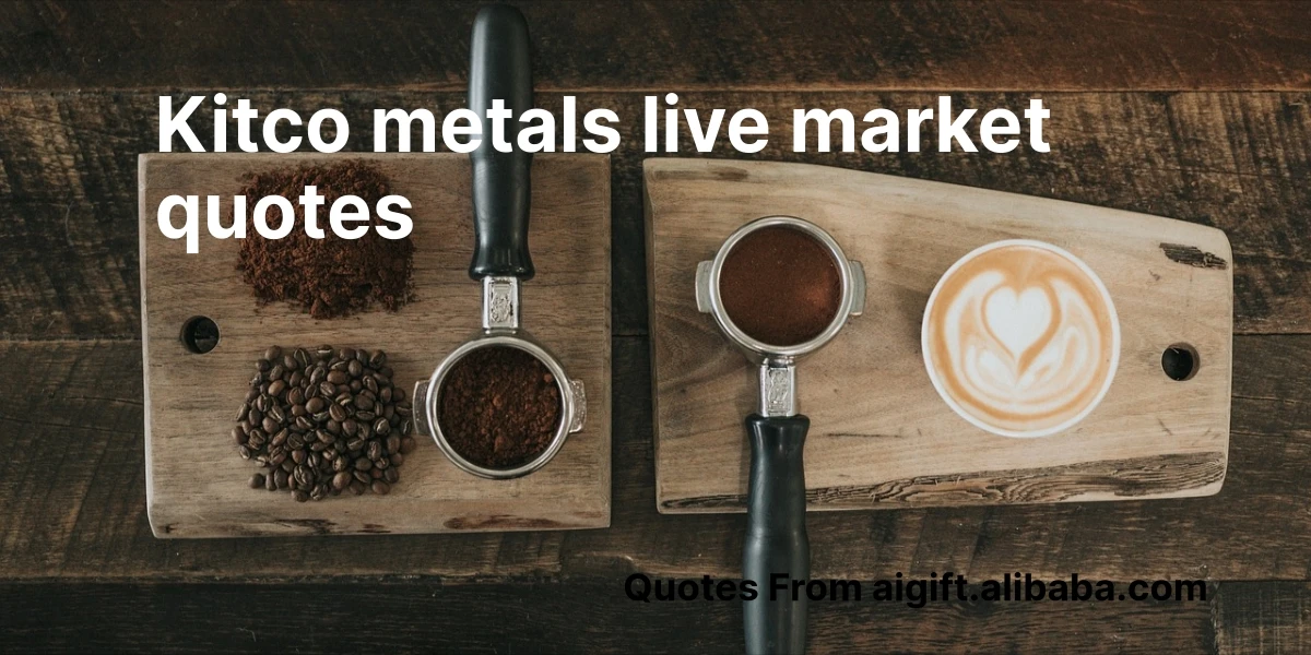 Discover 100+ Insights from Kitco Metals Live Market Quotes