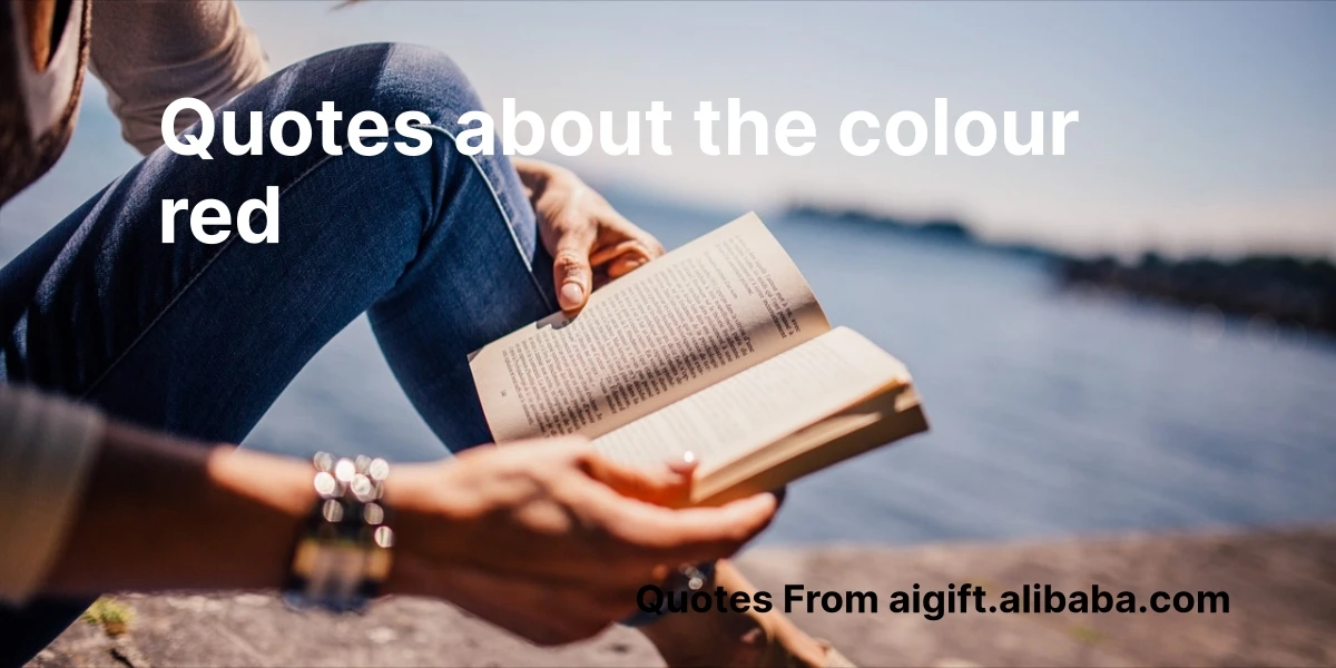 100+ Powerful Quotes About the Color Red – Passion, Power & Emotion