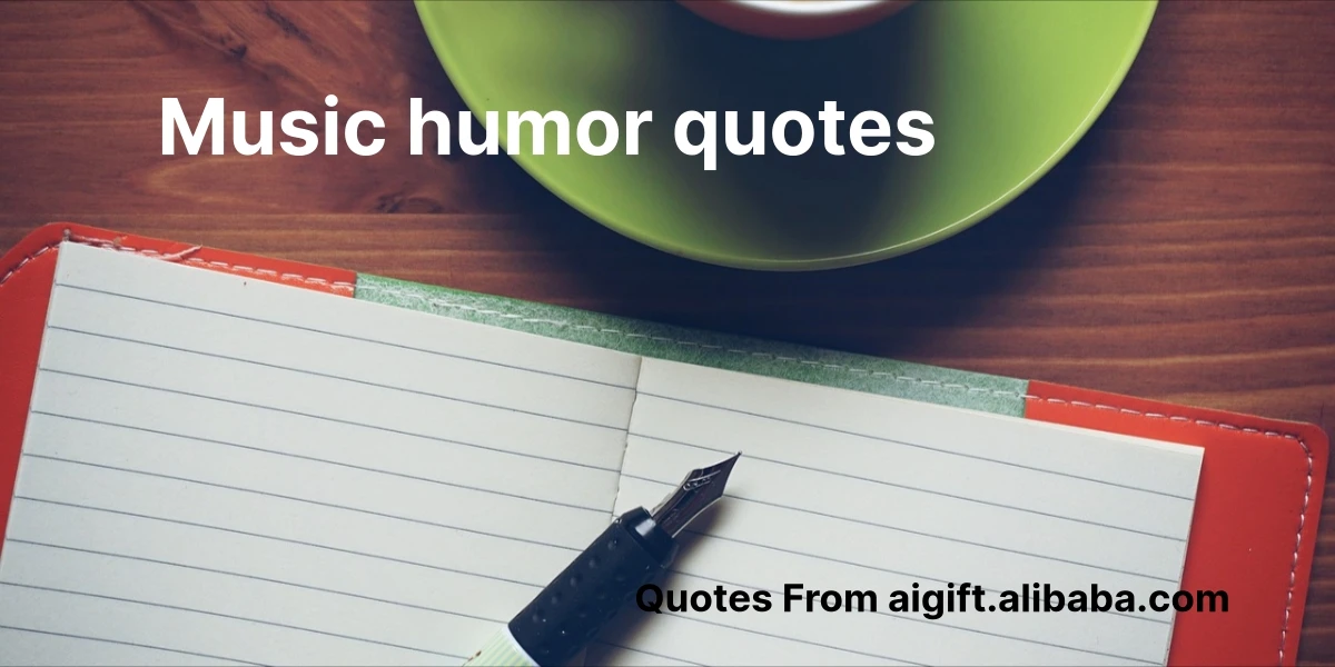 100+ Music Humor Quotes That Will Make You Laugh Out Loud