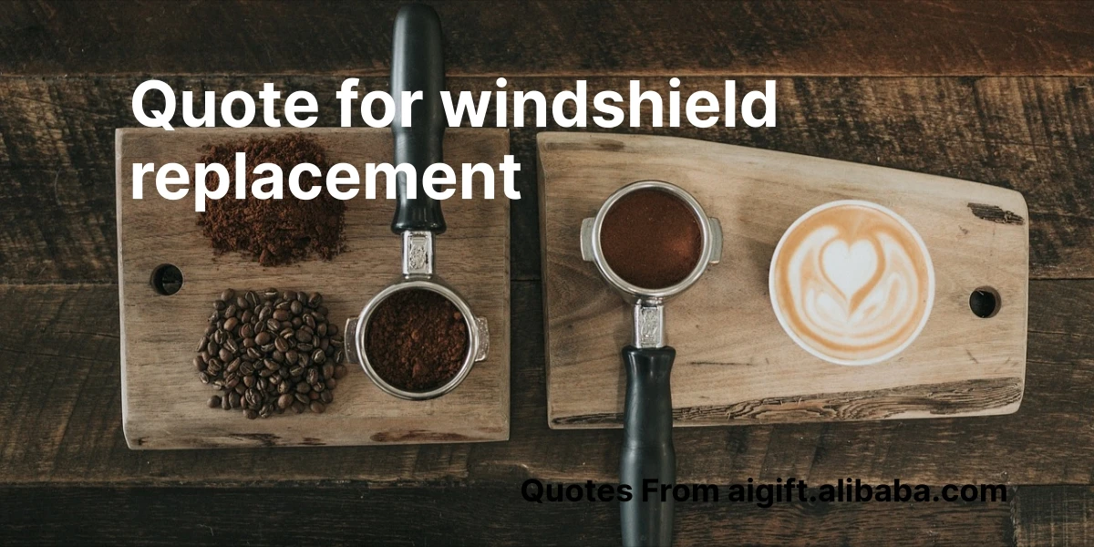 100+ Best Windshield Replacement Quotes & Sayings for Inspiration