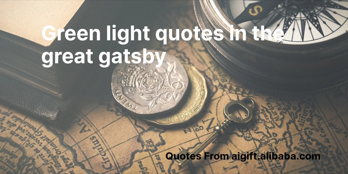 Over 100 Green Light Quotes from The Great Gatsby: Explore Illusions ...